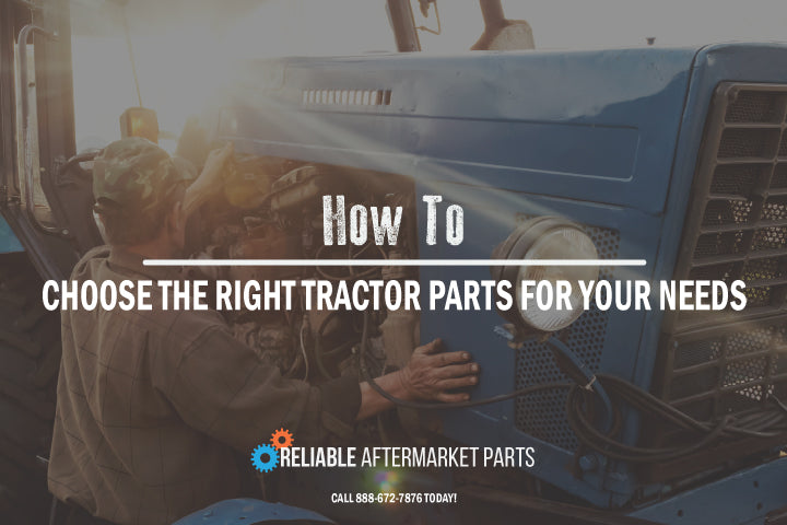 How to Choose the Right Tractor Parts for Your Needs - Reliable ...