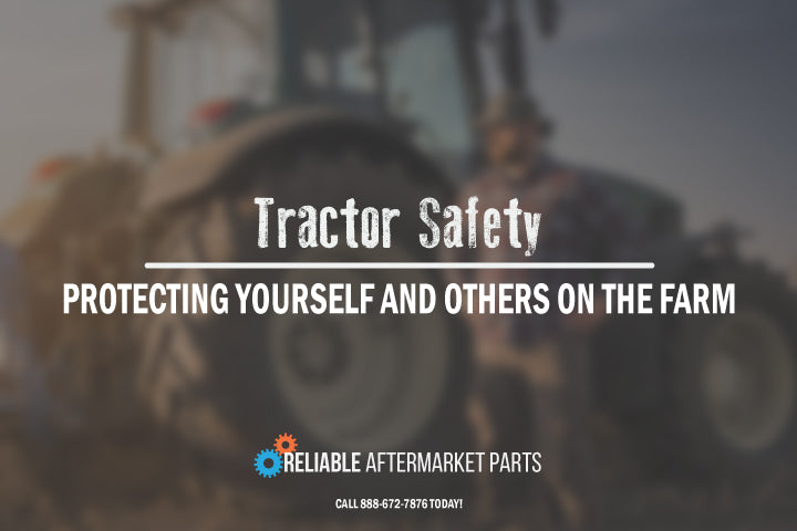 Tractor Safety: Protecting Yourself and Others on the Farm - Reliable ...